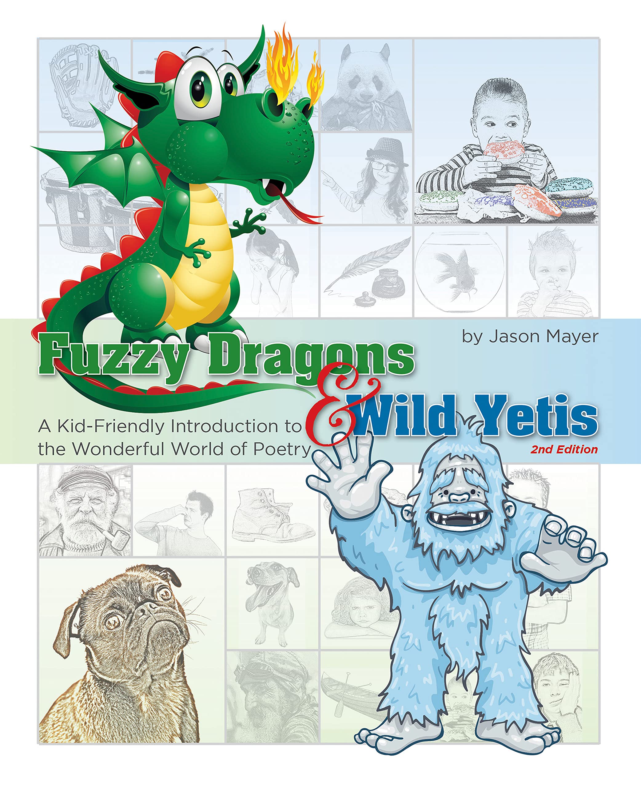 Fuzzy Dragons & Wild Yetis: A Kid-Friendly Introduction to the Wonderful World of Poetry by ...