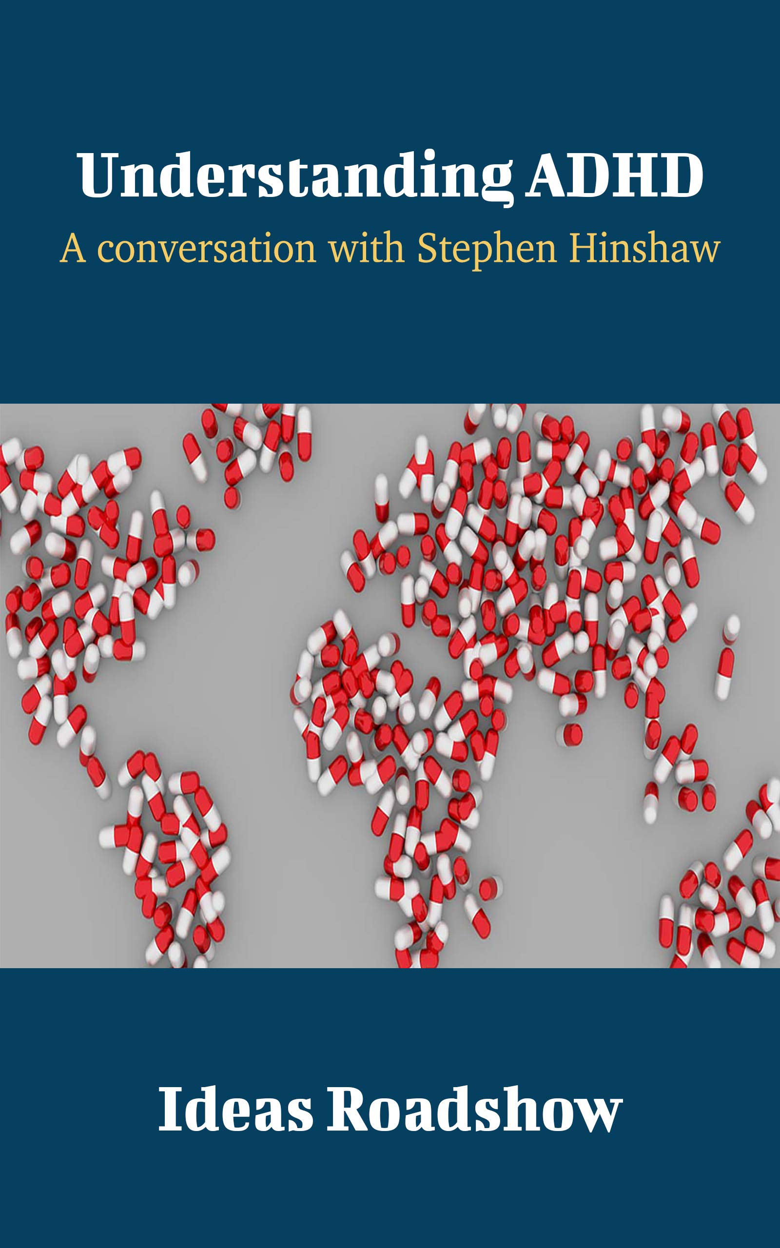 Understanding ADHD: A Conversation with Stephen Hinshaw by Howard ...