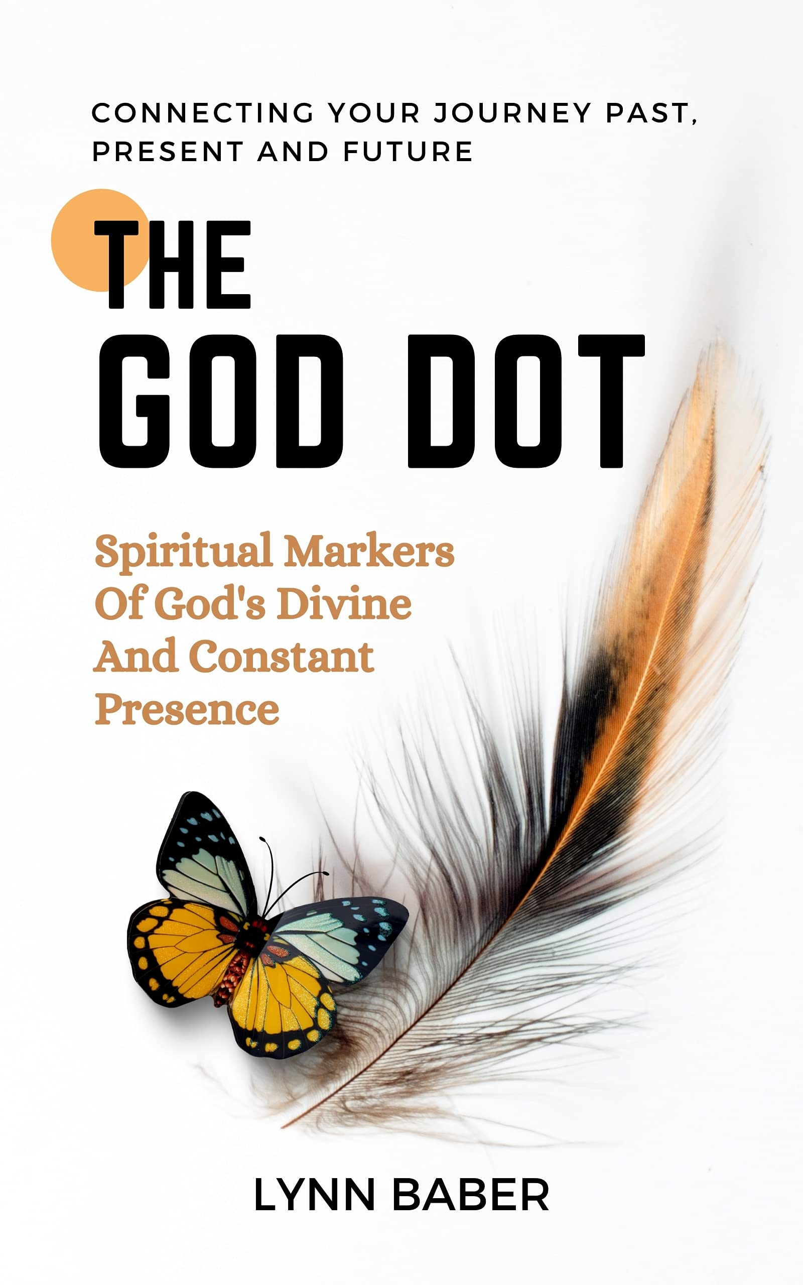 THE GOD DOT: Spiritual Markers of God's Divine and Constant Presence by ...