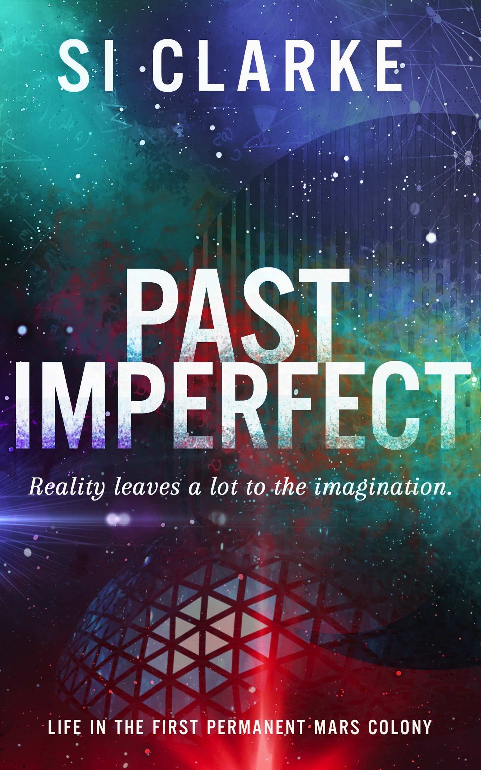 Past Imperfect (Devon Island Mars Colony, #1.5) by Si Clarke | Goodreads