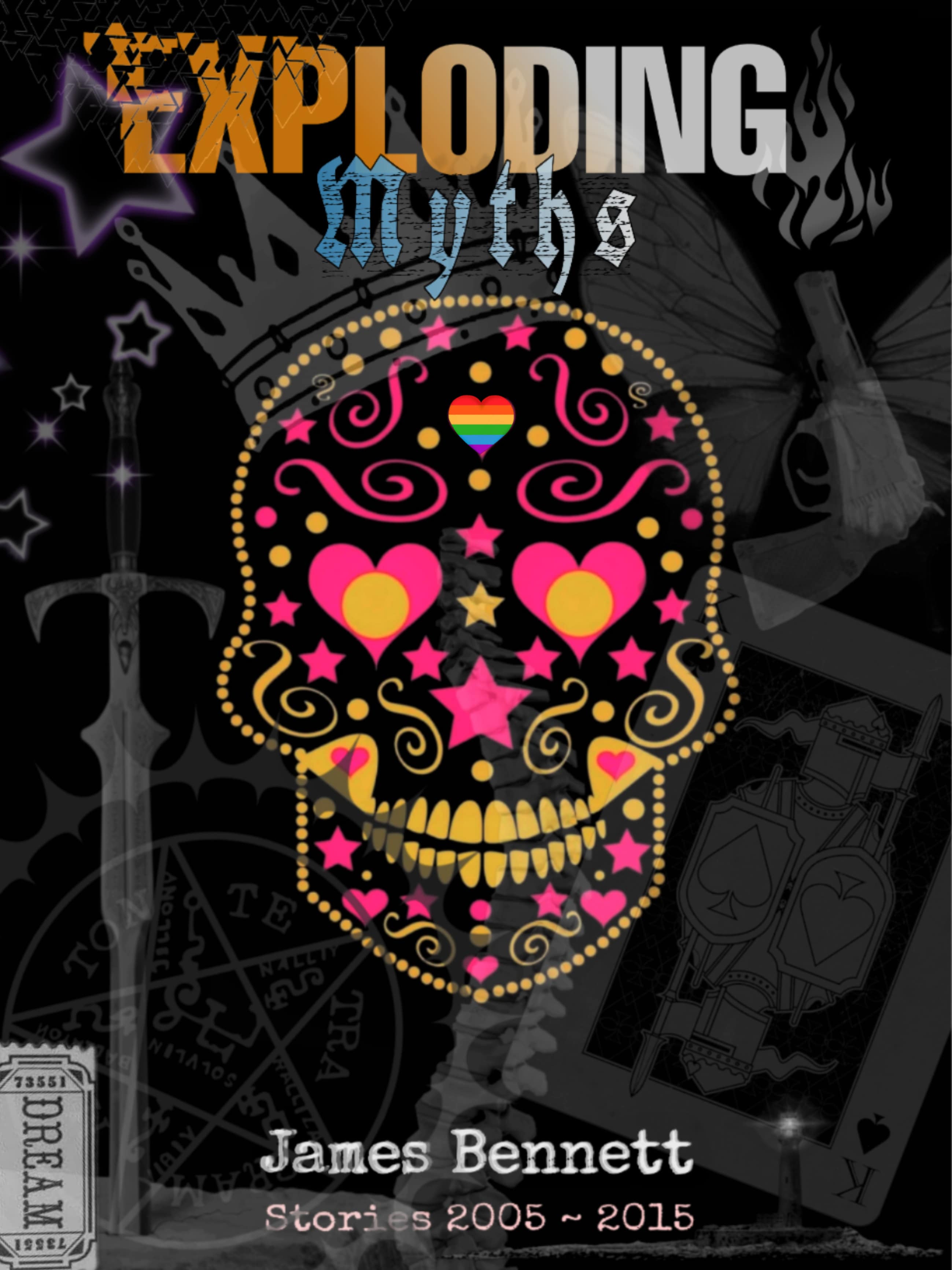 Exploding Myths: Short stories 2005 ~ 2015 by James Bennett | Goodreads