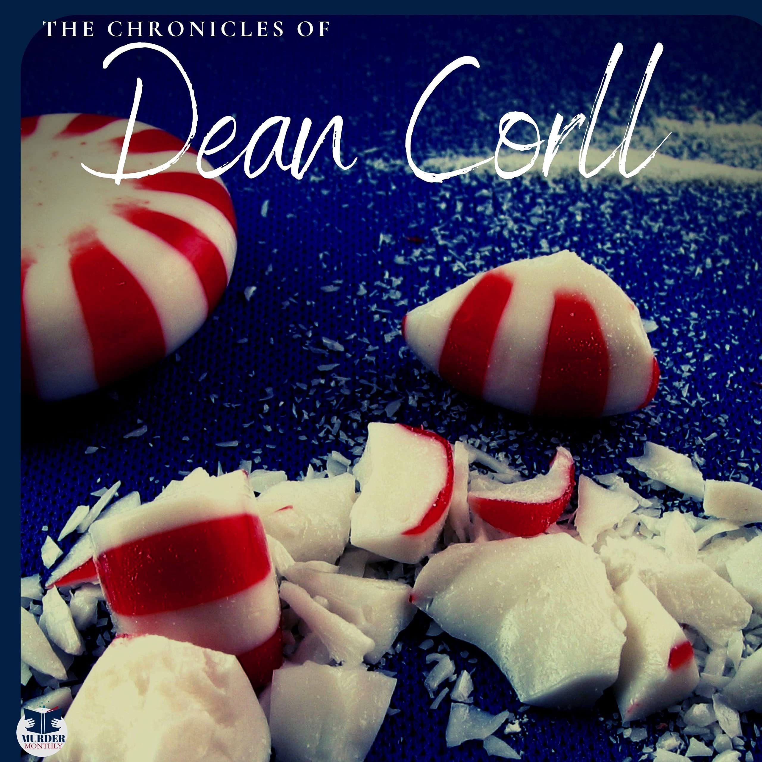 The Chronicles of Dean Corll by Jon Biddle | Goodreads