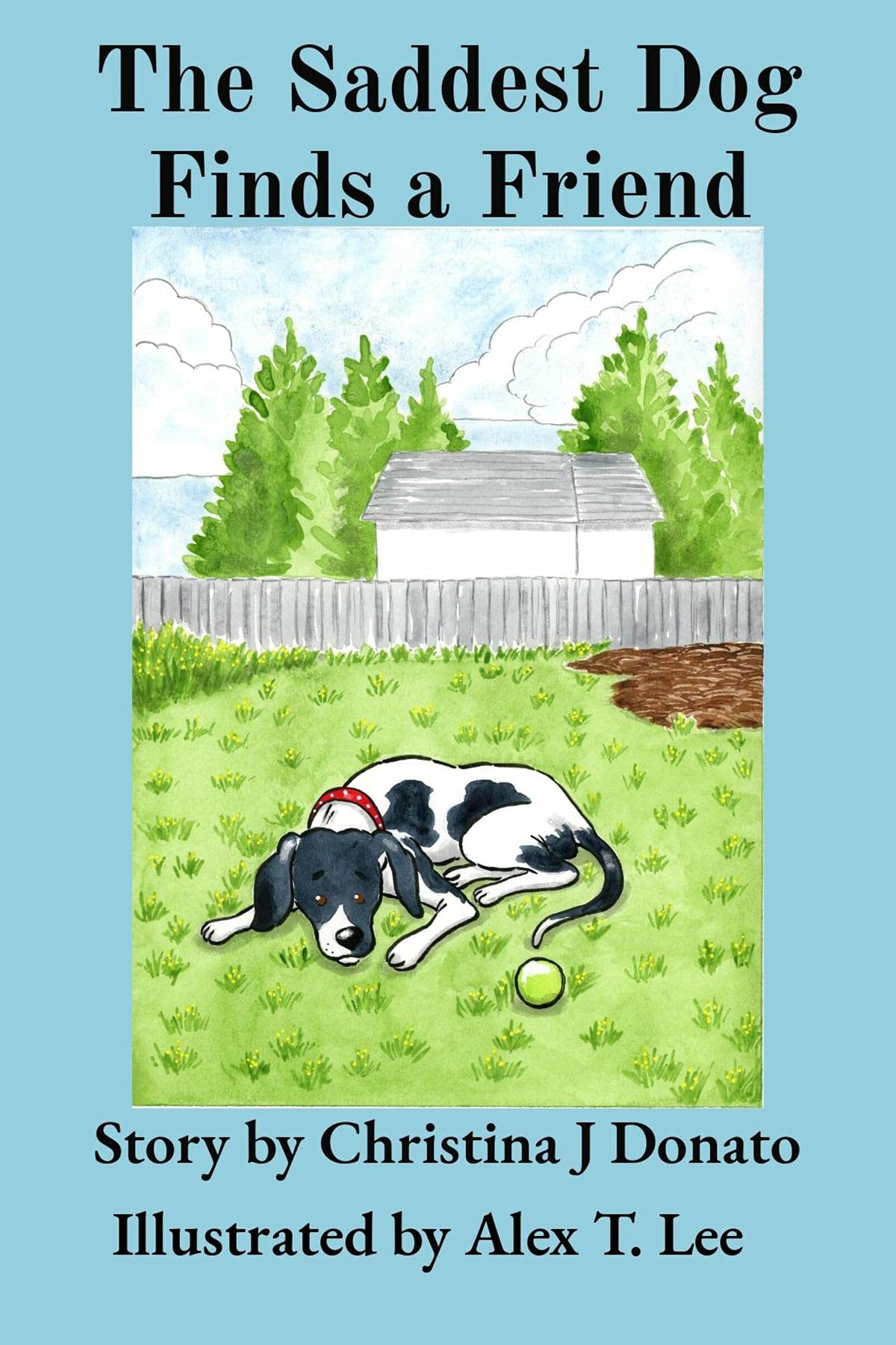The Saddest Dog Finds a Friend by Christina Donato | Goodreads