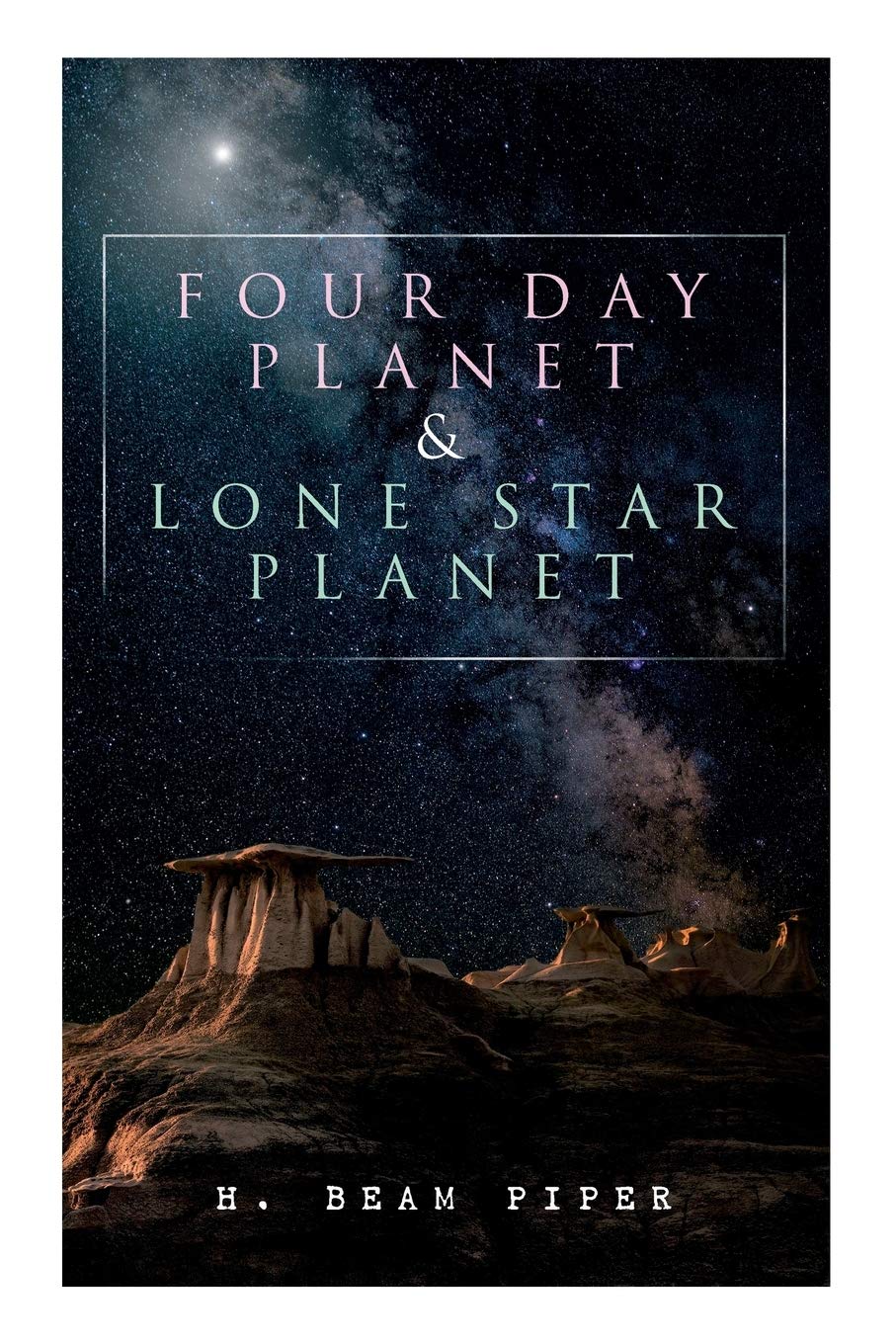 Four Day Planet & Lone Star Planet: Science Fiction Novels by H. Beam ...
