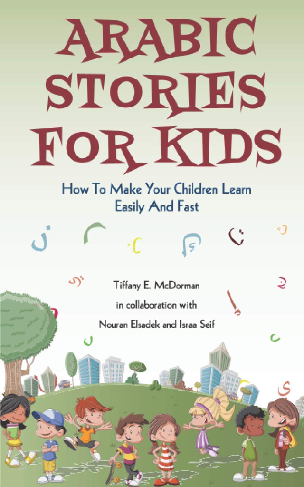 Arabic Stories For Kids: How To Make Your Children Learn Easily And ...