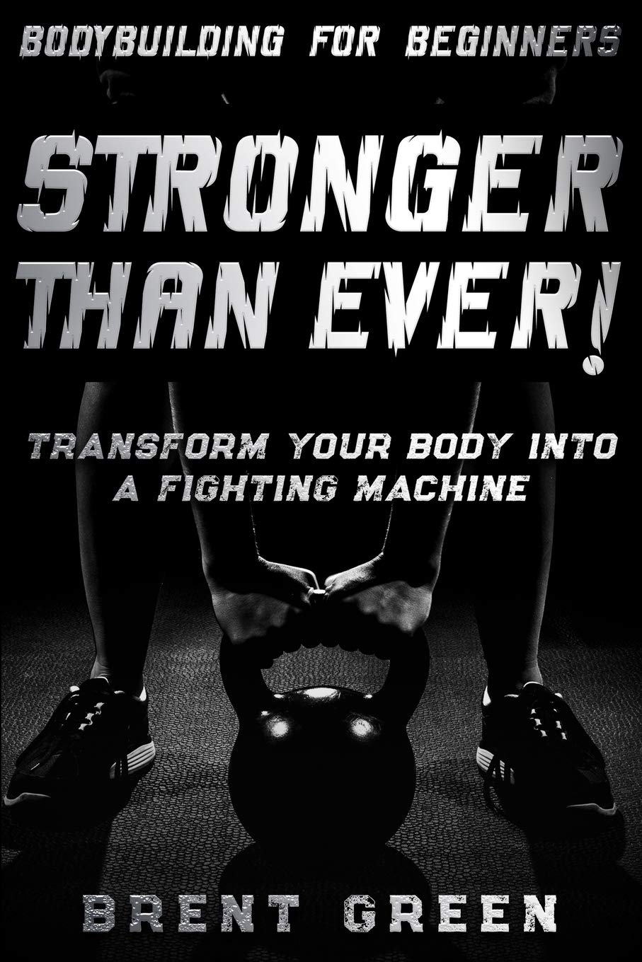 Bodybuilding For Beginners: STRONGER THAN EVER! - Transform Your Body ...