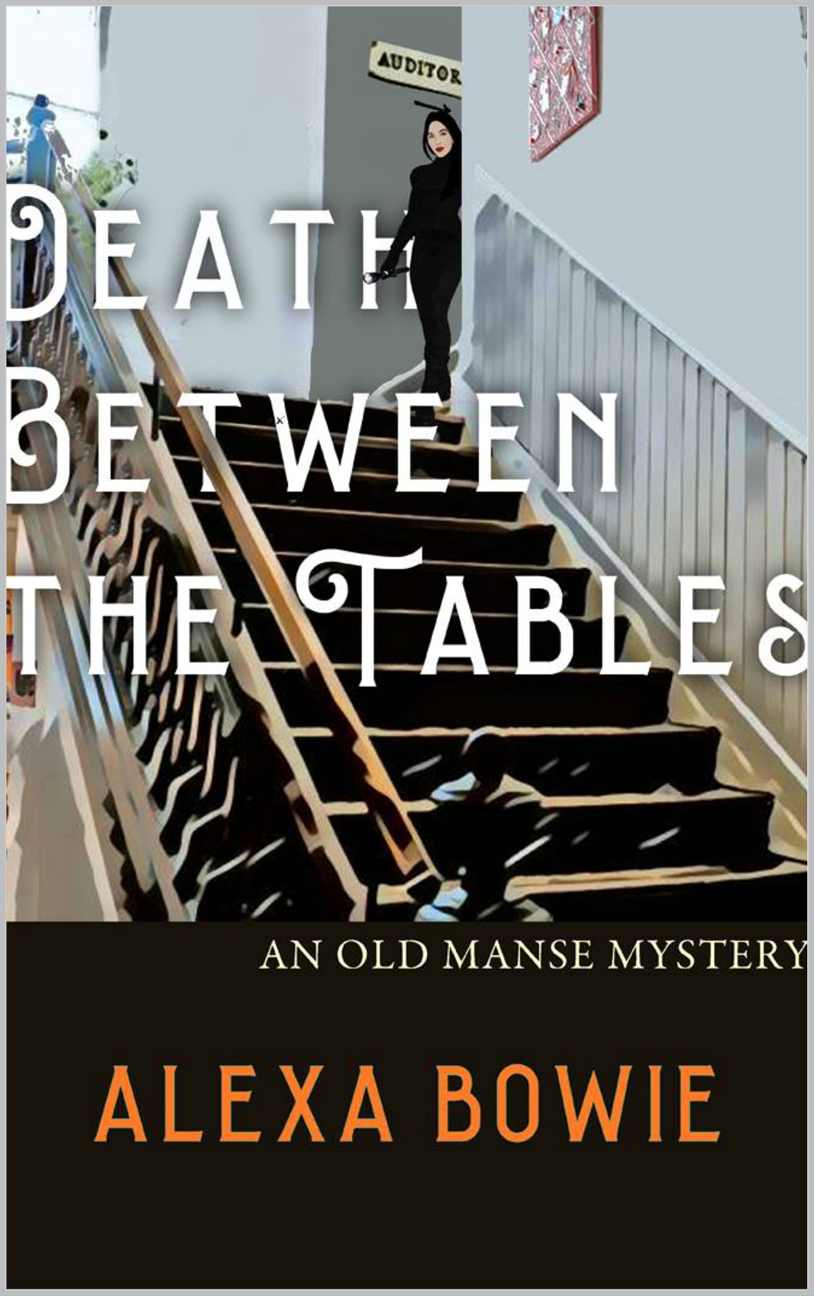 Death Between the Tables (Old Manse Mysteries Book 2) by Alexa Bowie ...