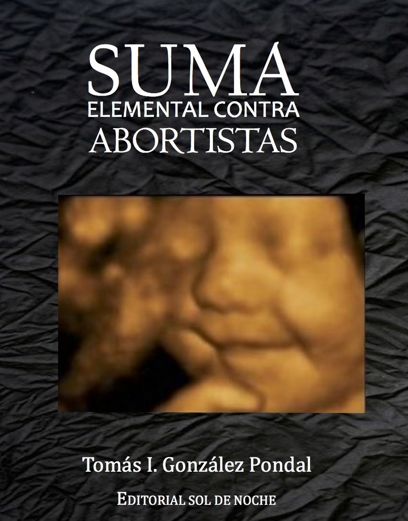 Suma Elemental Contra Abortistas by Tomas I. González Pondal | Goodreads
