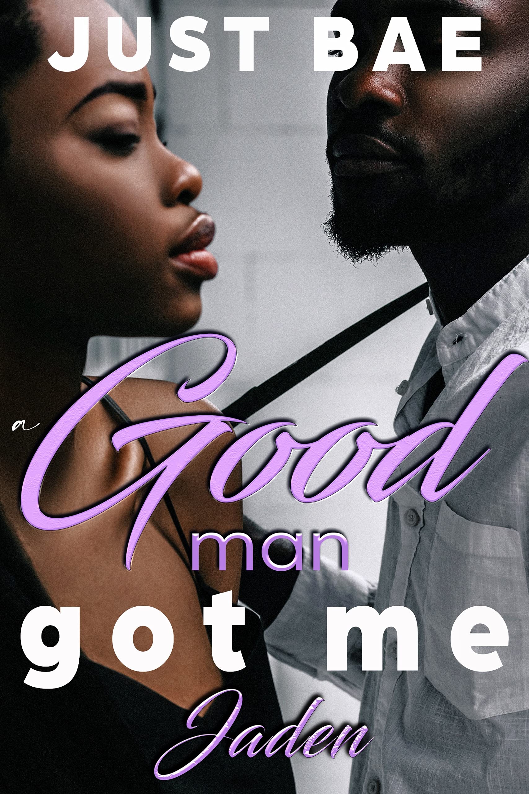 A Good Man Got Me - Jaden: This Oldhead Is Packin' by Just Bae | Goodreads