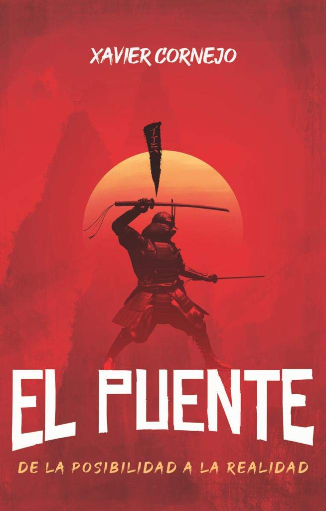 El puente: De la posibilidad a la realidad [Paperback] Xavier Cornejo ...
