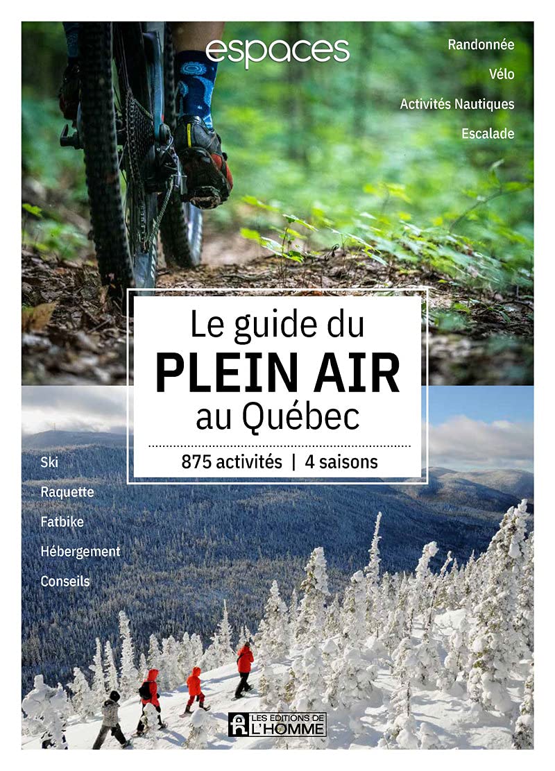 Le guide plein air au Québec - Plus de 800 expériences, 4 saisons by ...
