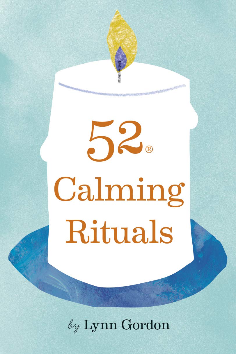 52 Calming Rituals by Lynn Gordon | Goodreads