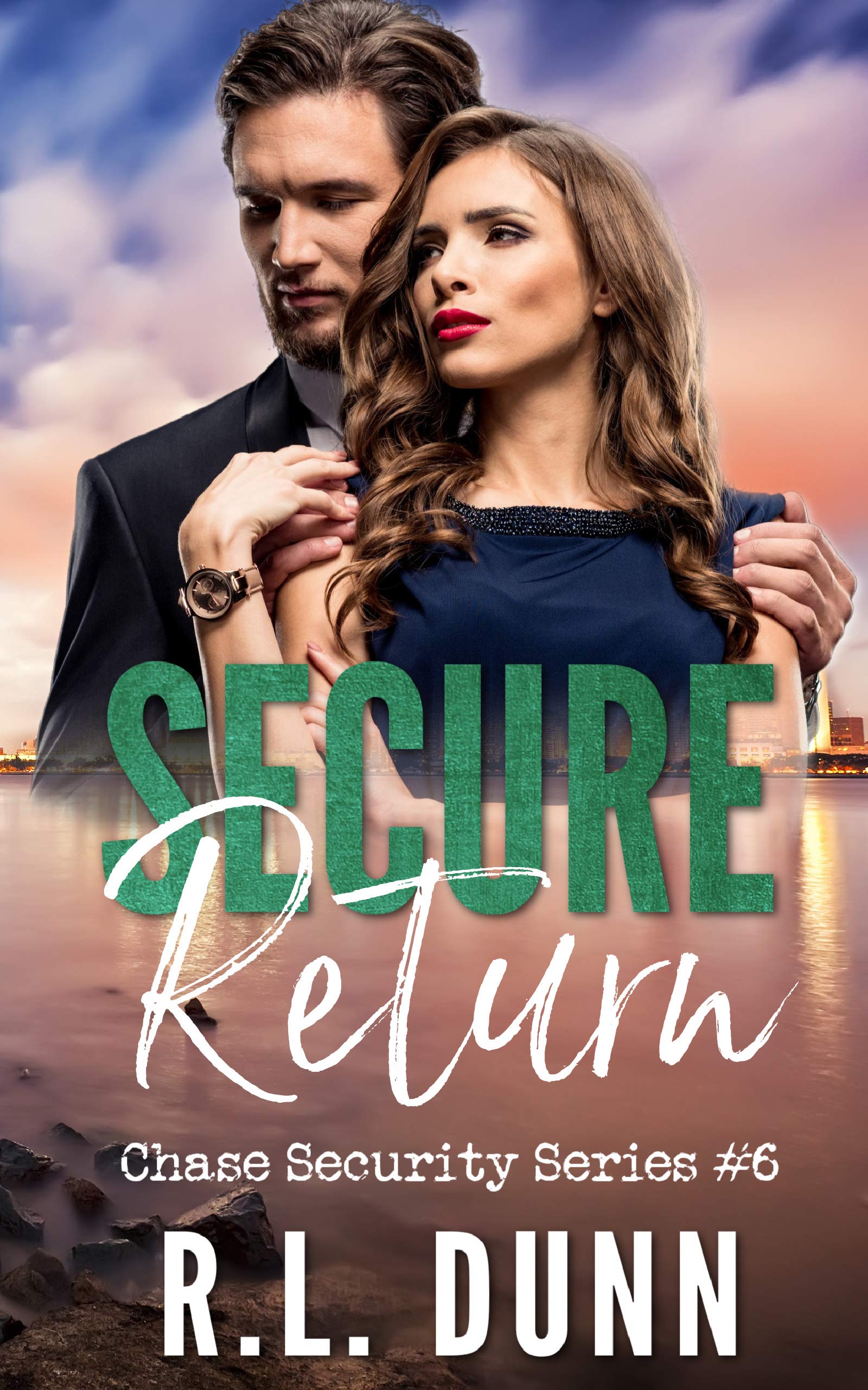 Secure Return (Chase Security Series Book 6) by R.L. Dunn | Goodreads