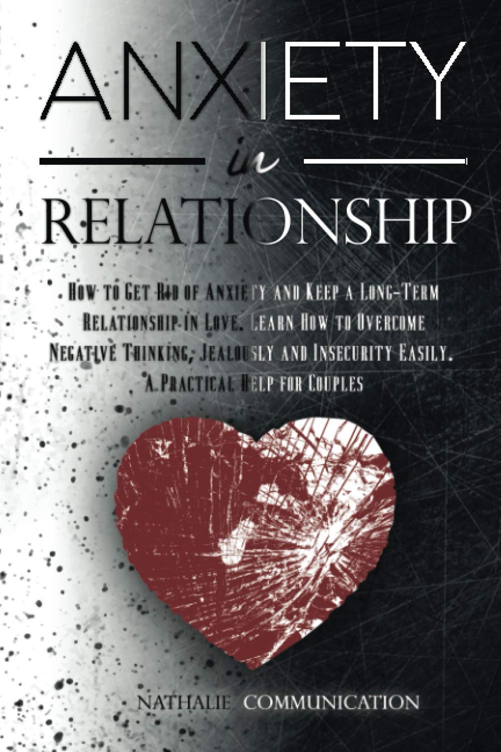 Anxiety in Relationship: How to Get Rid of Anxiety and Keep a Long-Term ...