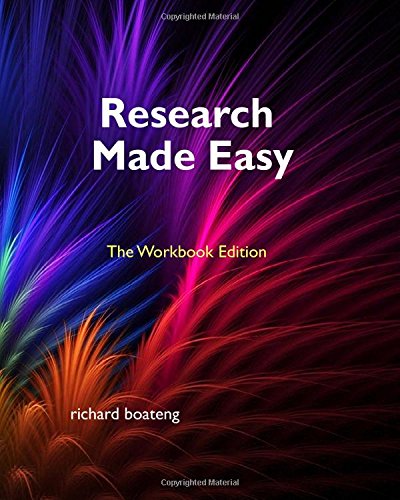 Research Made Easy: Workbook Edition by Richard Boateng | Goodreads