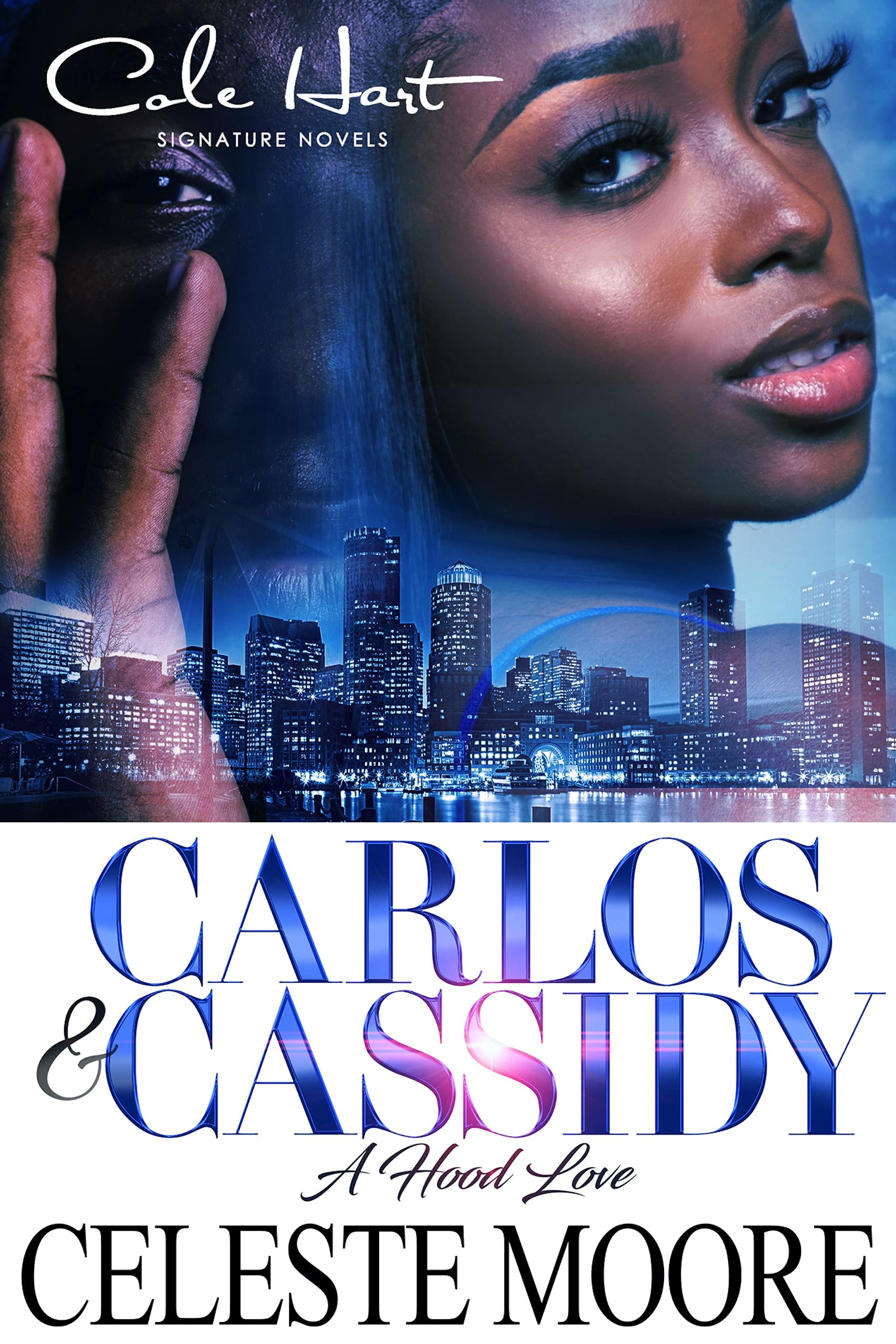 Carlos & Cassidy: A Hood Love Story by Celeste Moore | Goodreads