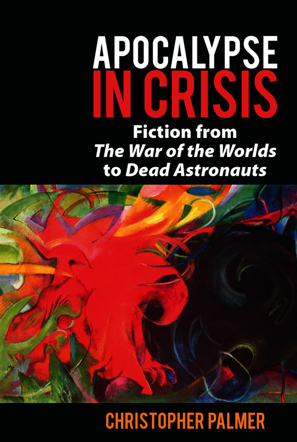 Apocalypse in Crisis: Fiction from 'The War of the Worlds' to 'Dead ...