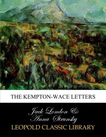 The Kempton-Wace letters by Jack London | Goodreads