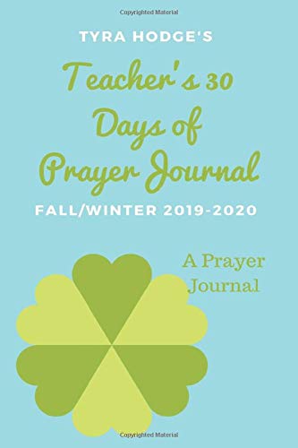 Teacher's 30 Day Prayer Journal by Dr. Tyra D Hodge | Goodreads