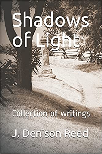 Shadows of Light: Collection of writings by J. Denison Reed | Goodreads