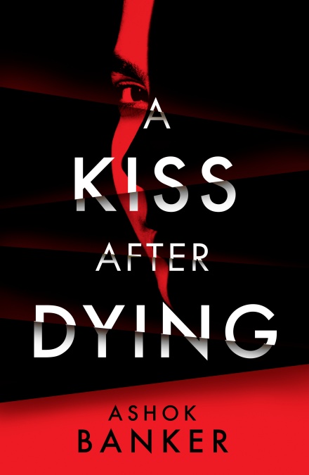 A Kiss After Dying by Ashok Banker | Goodreads