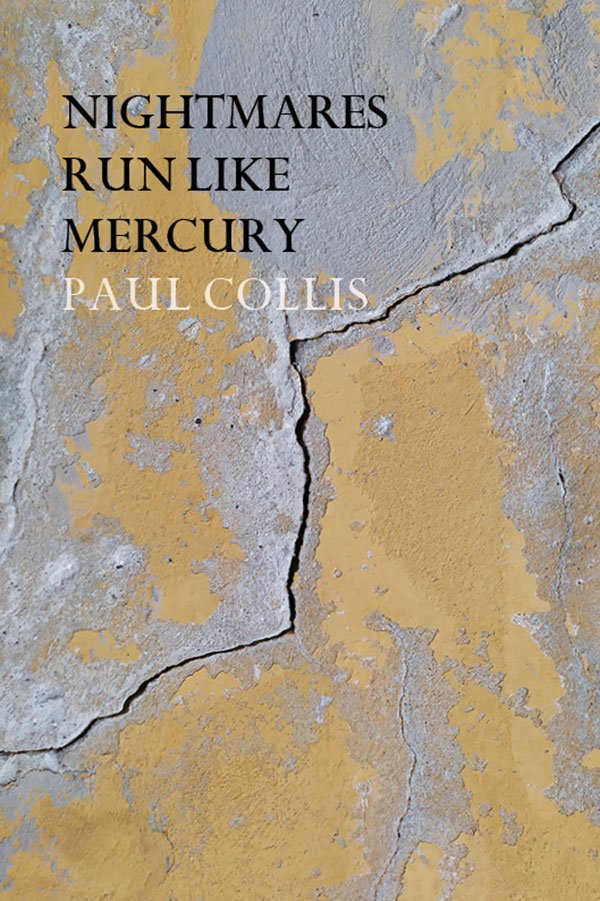 Nightmares Run Like Mercury by Paul Collis | Goodreads