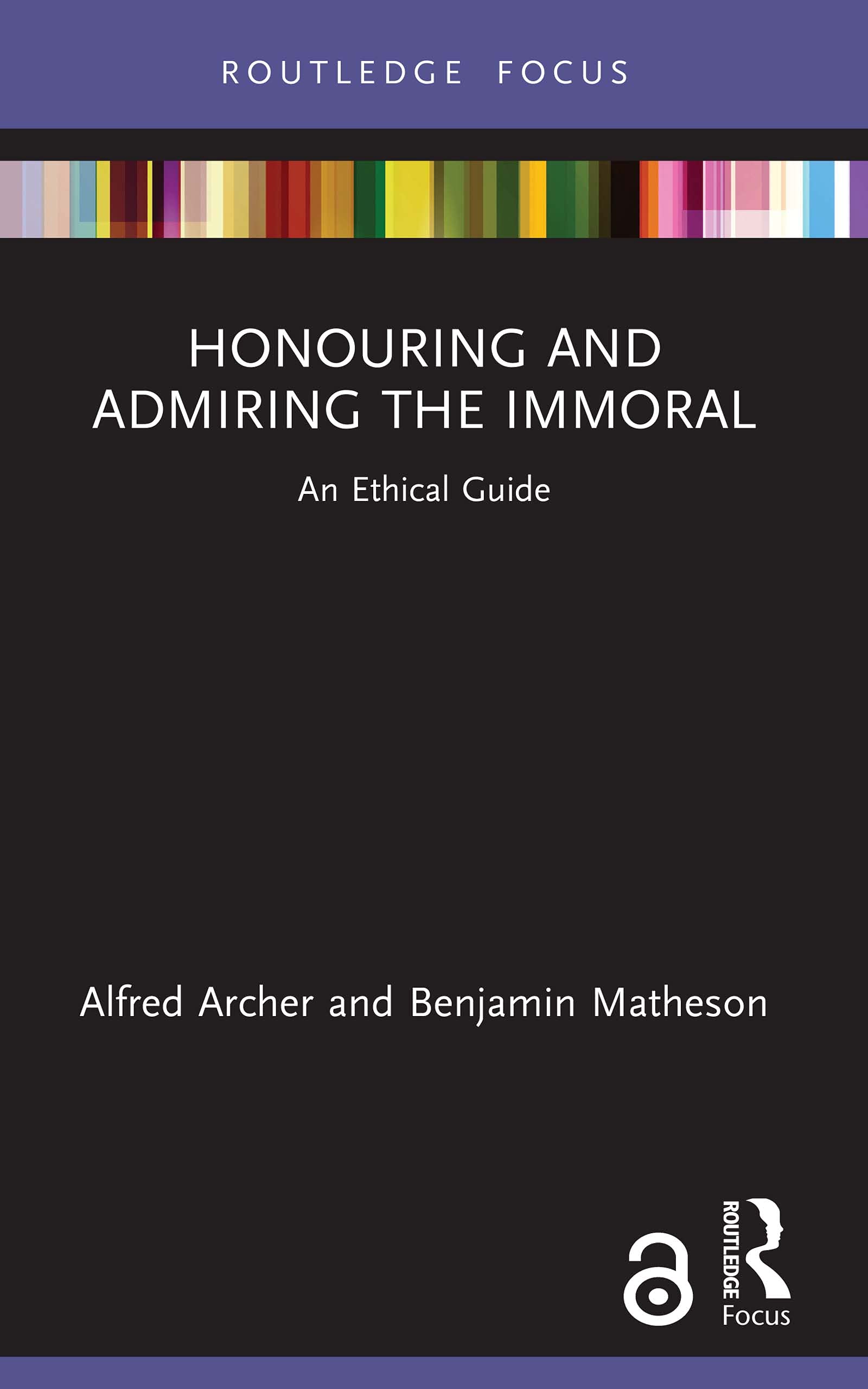 Honouring and Admiring the Immoral: An Ethical Guide by Alfred Archer ...