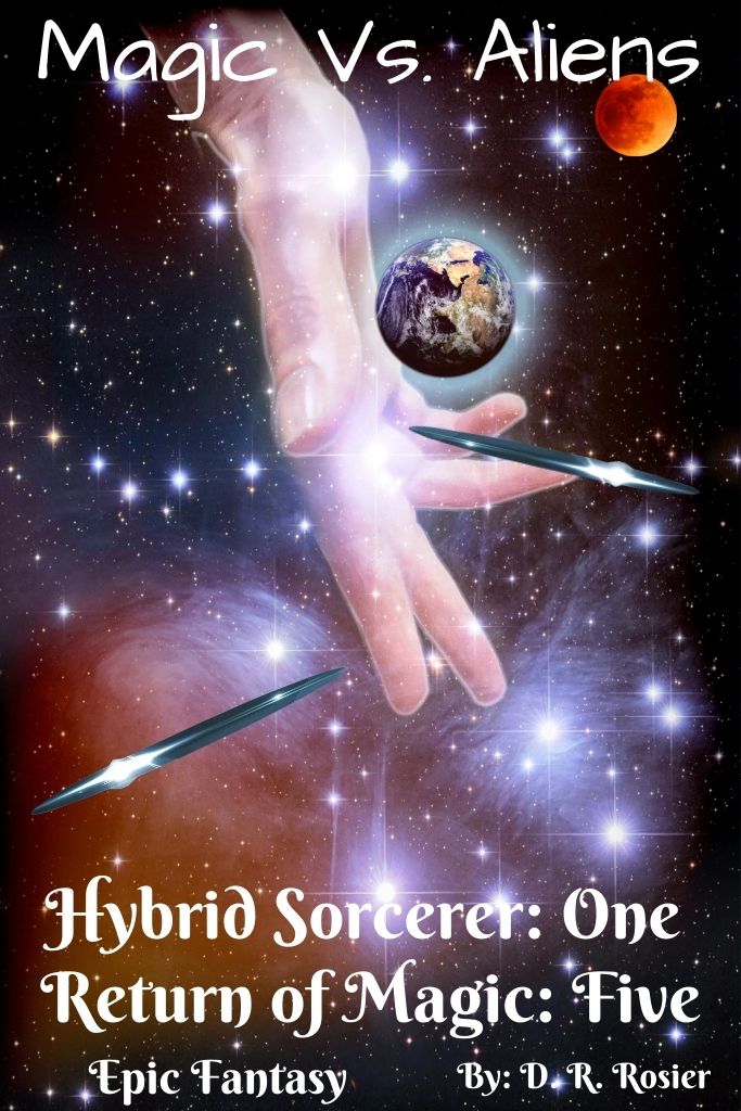Magic Vs. Aliens: Hybrid Sorcerer Book One by D.R. Rosier | Goodreads