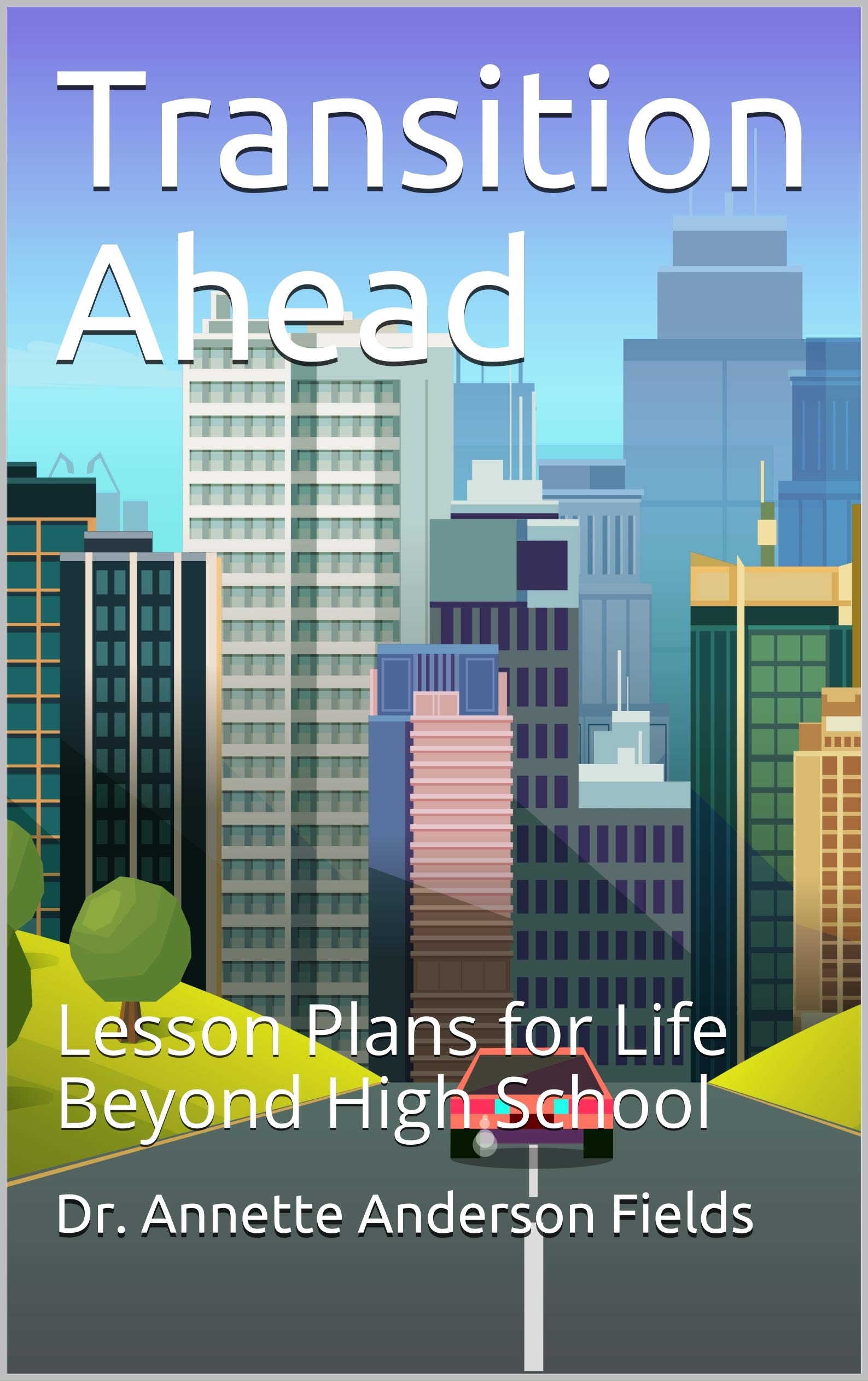 Transition Ahead Lesson Plans For Life Beyond High School By Dr
