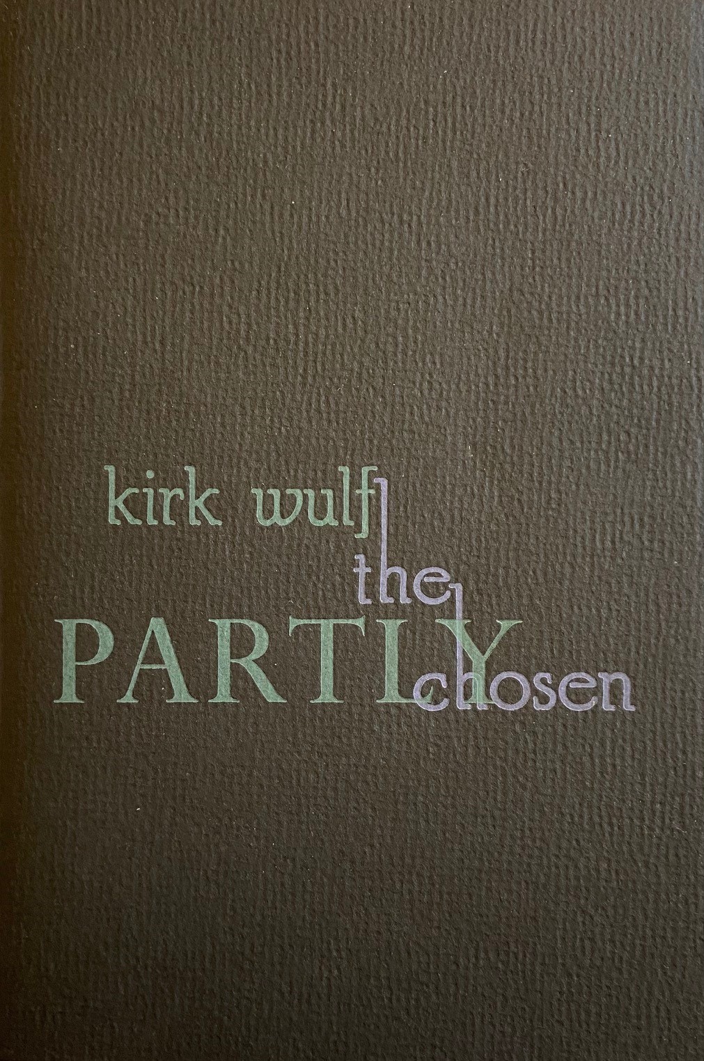 The Partly Chosen by Kirk Wulf | Goodreads
