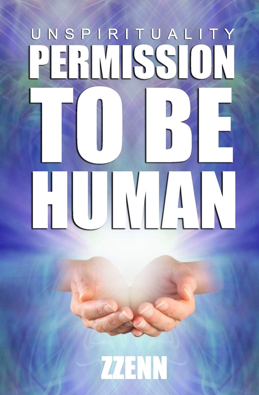 unSpirituality: Permission to be Human by Zzenn Loren | Goodreads