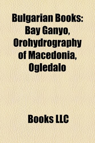 Bulgarian Books (Study Guide): Bay Ganyo, Orohydrography of Macedonia ...