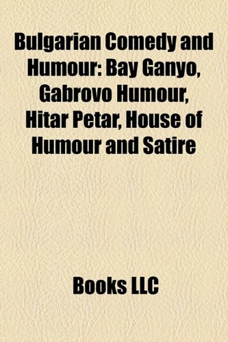Bulgarian Comedy and Humour: Bay Ganyo, Gabrovo Humour, Hitar Petar ...
