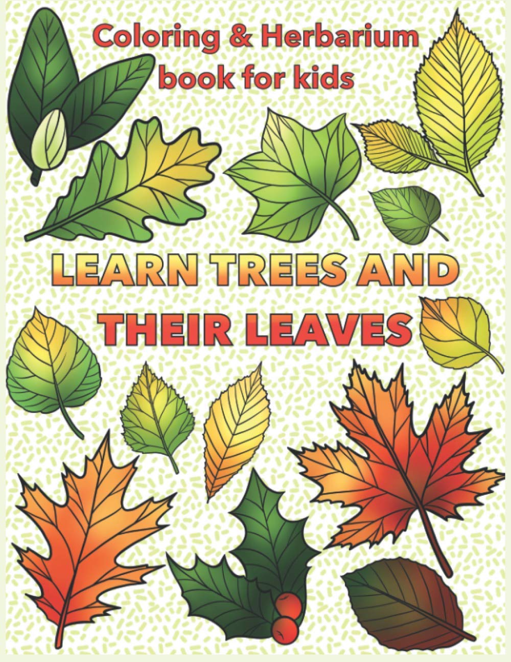 Learn Trees and Their Leaves: Educational Coloring and Herbarium Book ...