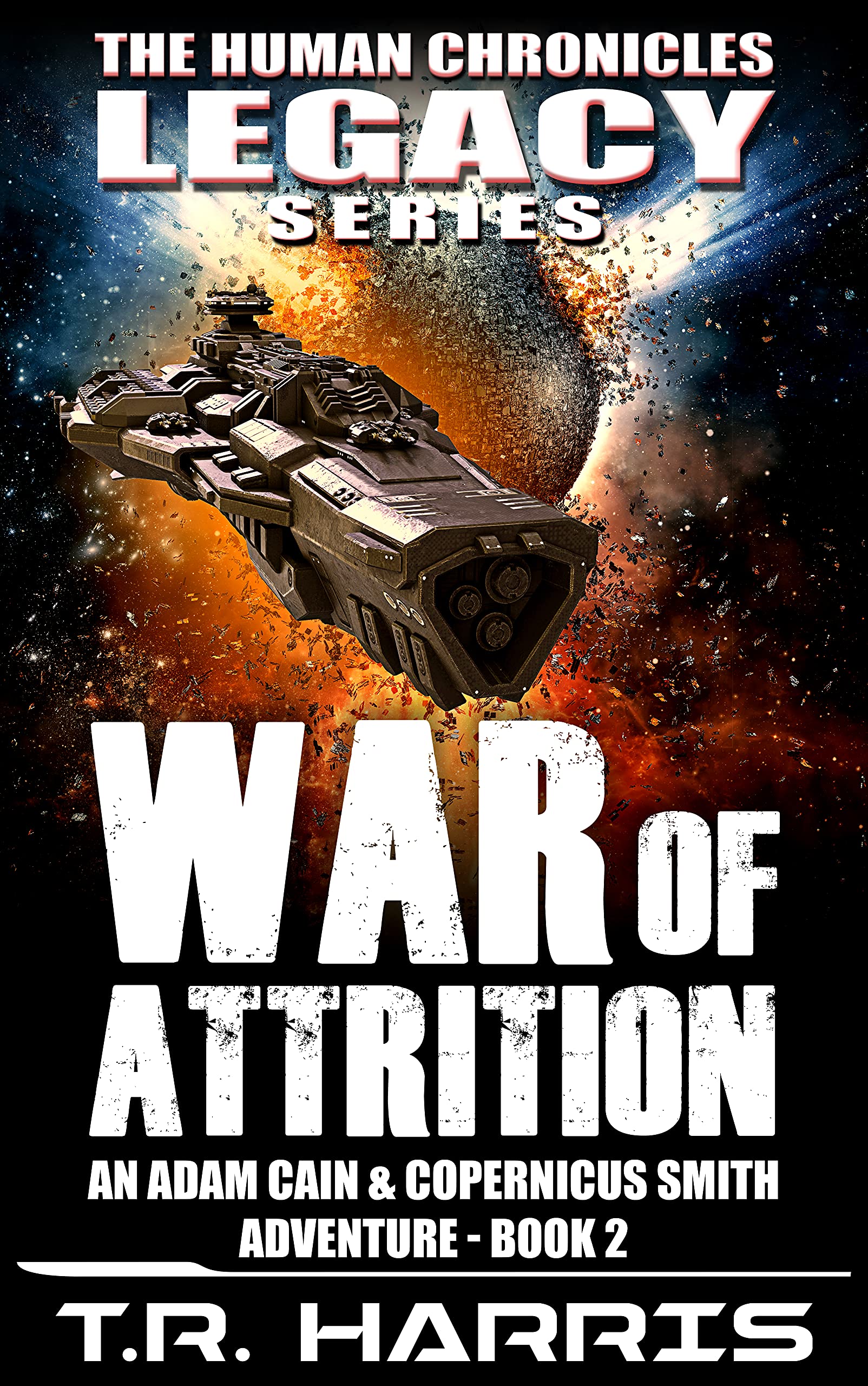 War of Attrition (The Human Chronicles Legacy #2) by T.R. Harris ...