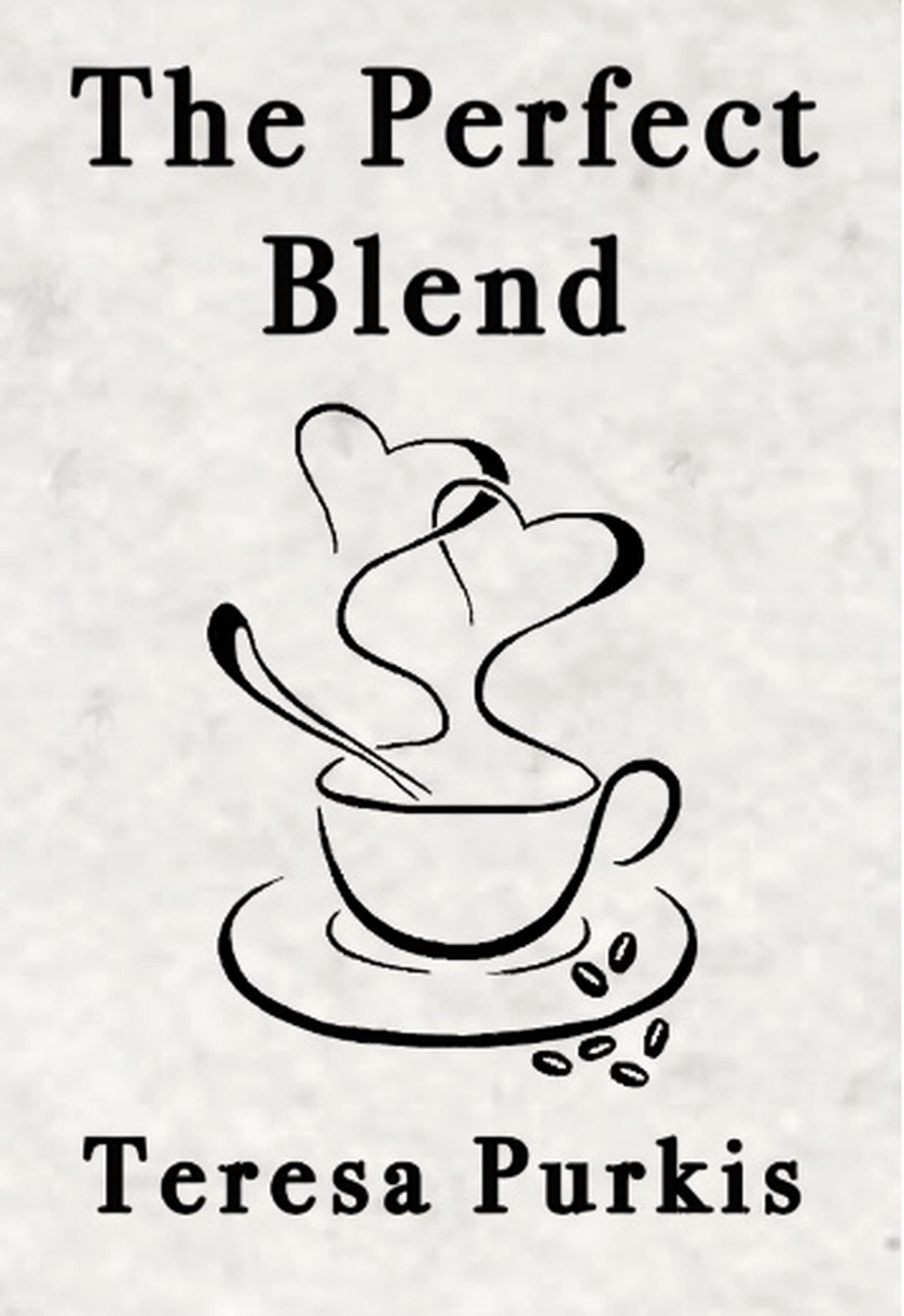 The Perfect Blend (The Perfect Blend Series Book 1) by Teresa Purkis ...