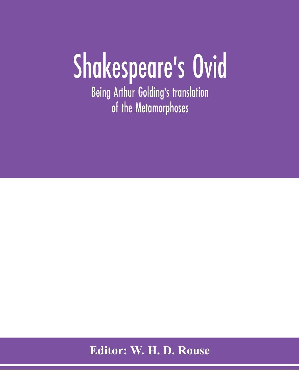 Shakespeare's Ovid: being Arthur Golding's translation of the ...