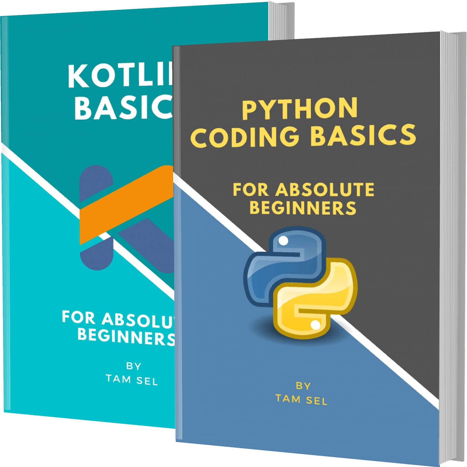 PYTHON AND KOTLIN BASICS: FOR ABSOLUTE BEGINNERS by Tam Sel | Goodreads