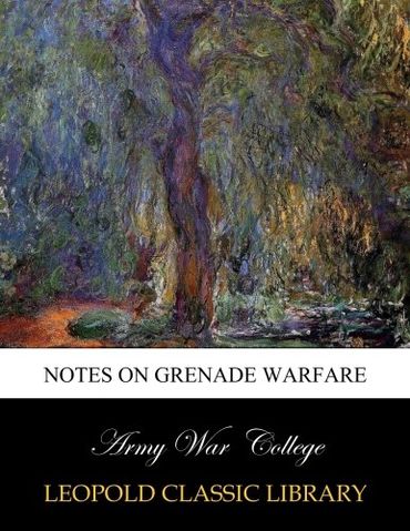 Notes on Grenade Warfare by Army War College | Goodreads