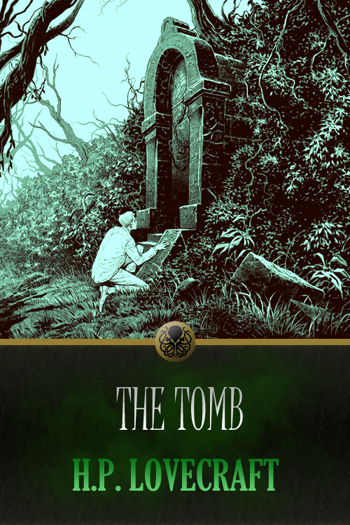 The Tomb by H.P. Lovecraft | Goodreads