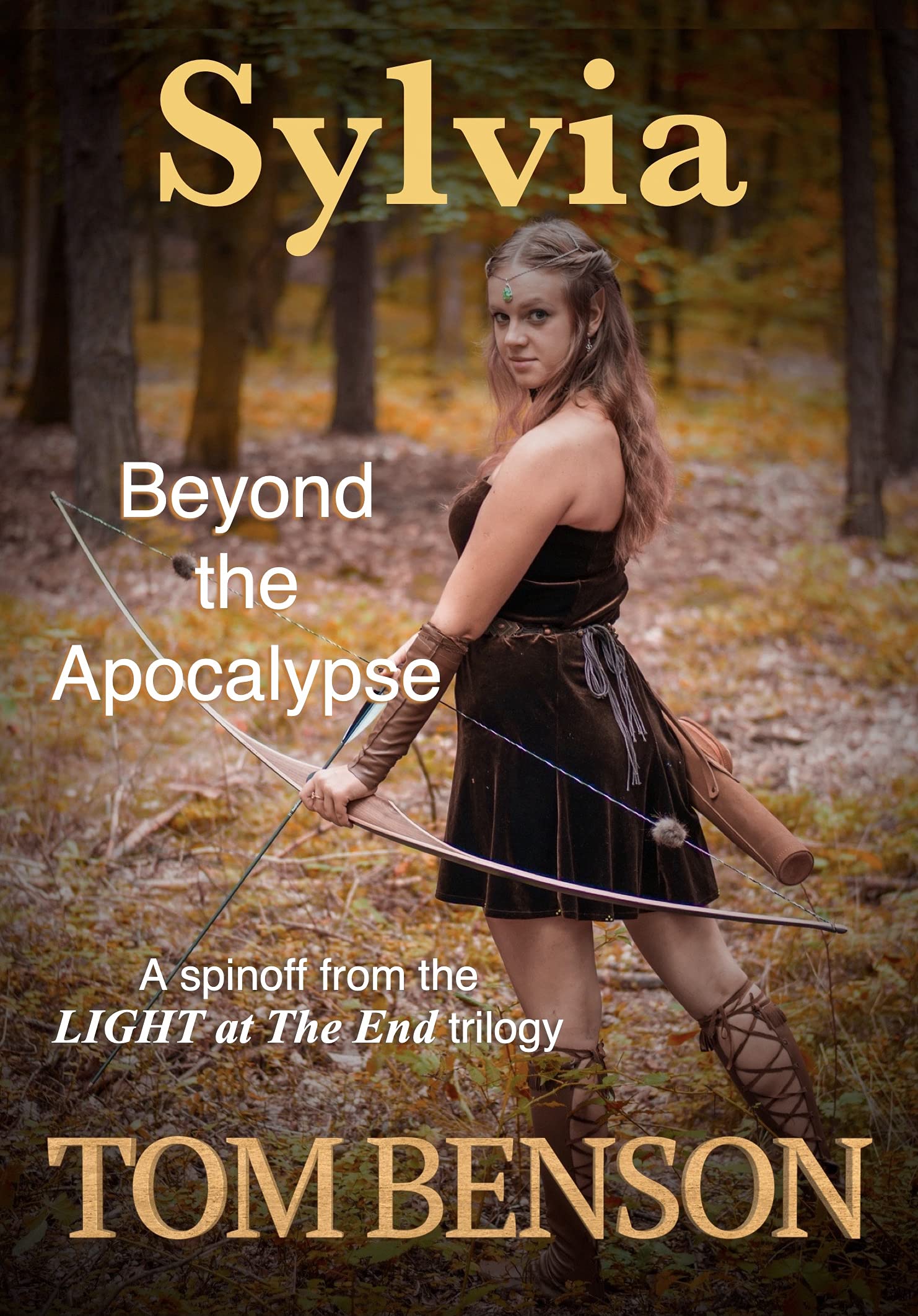 Sylvia: Beyond the Apocalypse (LIGHT at The End) by Tom Benson | Goodreads