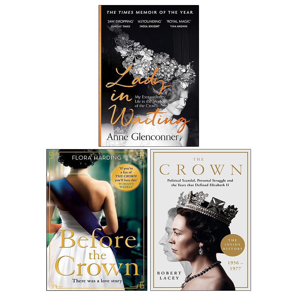 Before the Crown By Flora Harding, The Crown By Robert Lacey & Lady in ...
