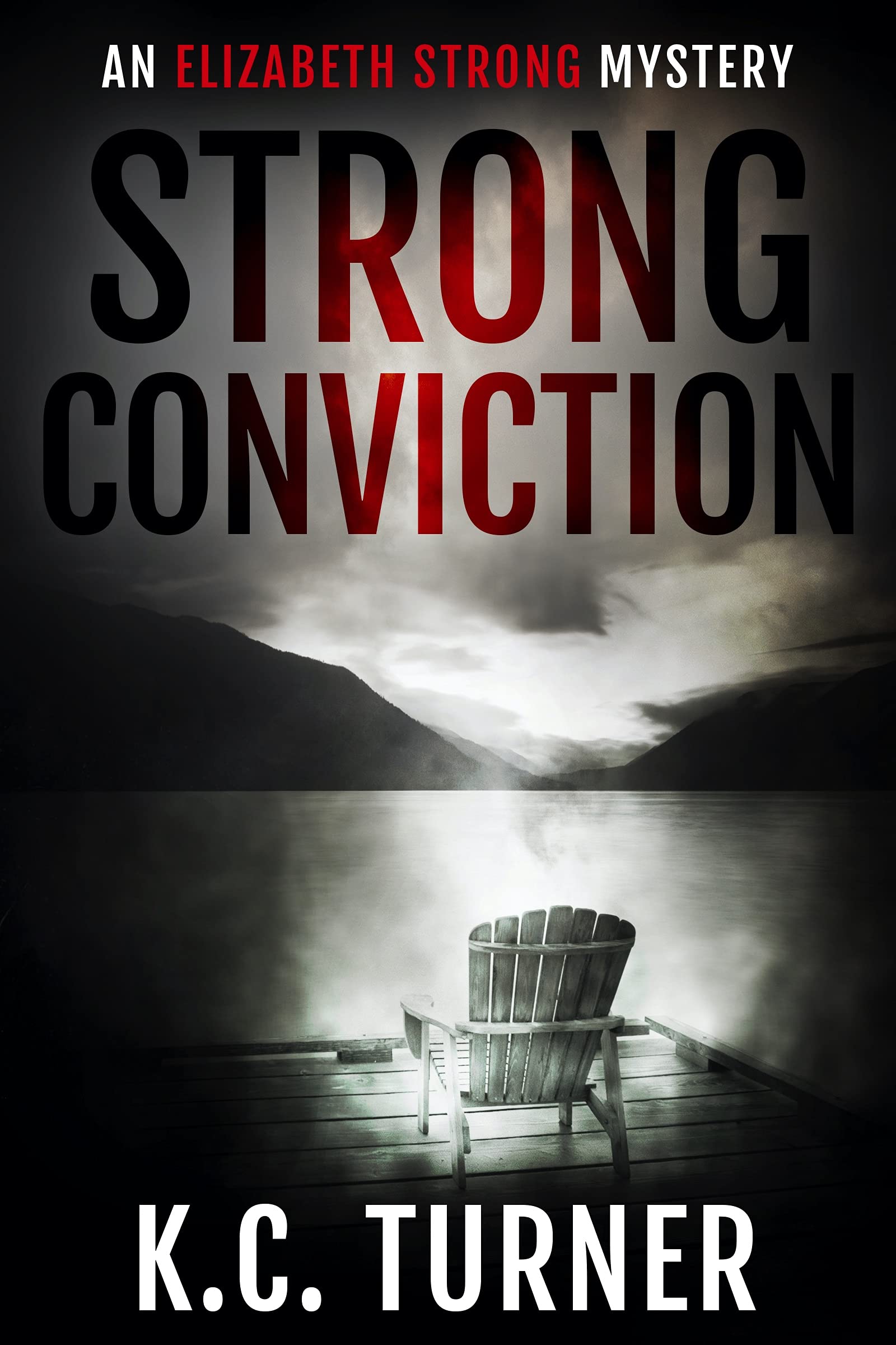Strong Conviction (Elizabeth Strong #3) by K.C. Turner | Goodreads