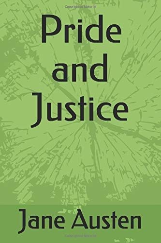 Pride and Justice by Jane Austen | Goodreads