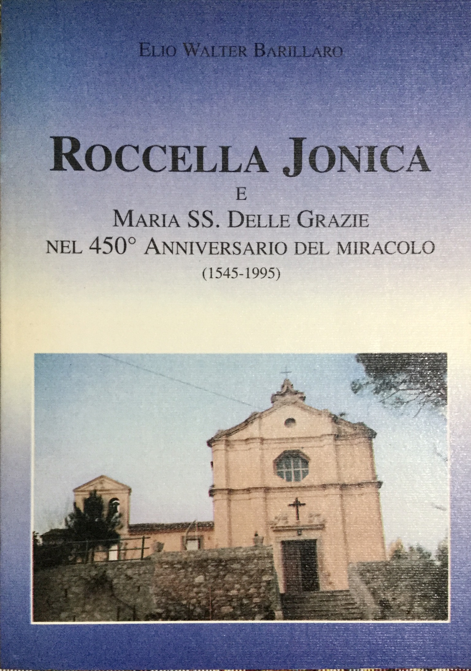 Roccella Jonica e Maria SS. Delle Grazie by Elio Walter Barillaro ...