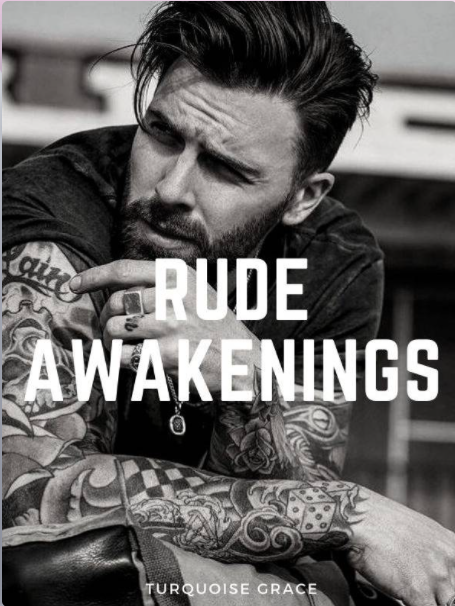 Rude Awakenings: Book one by Turquoise Grace | Goodreads