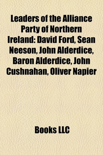 Leaders of the Alliance Party of Northern Ireland: David Ford, Sean ...