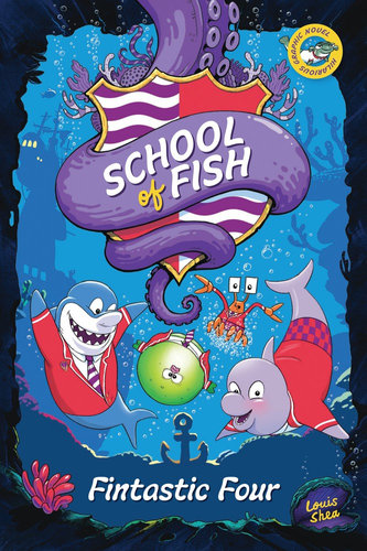 Fintastic Four (School of Fish #1) by Louis Shea | Goodreads