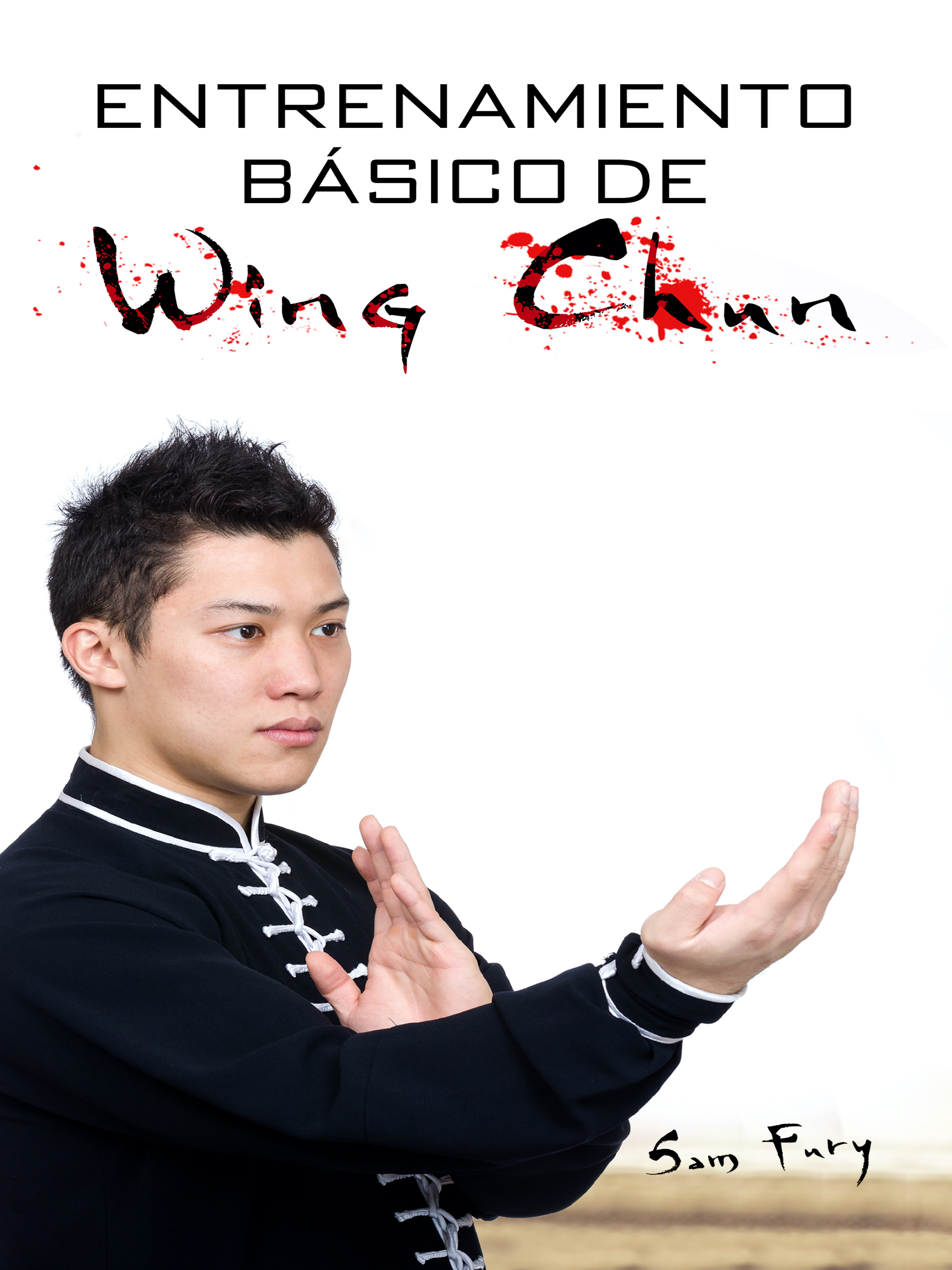 Entrenamiento Básico de Wing Chun by Sam Fury | Goodreads