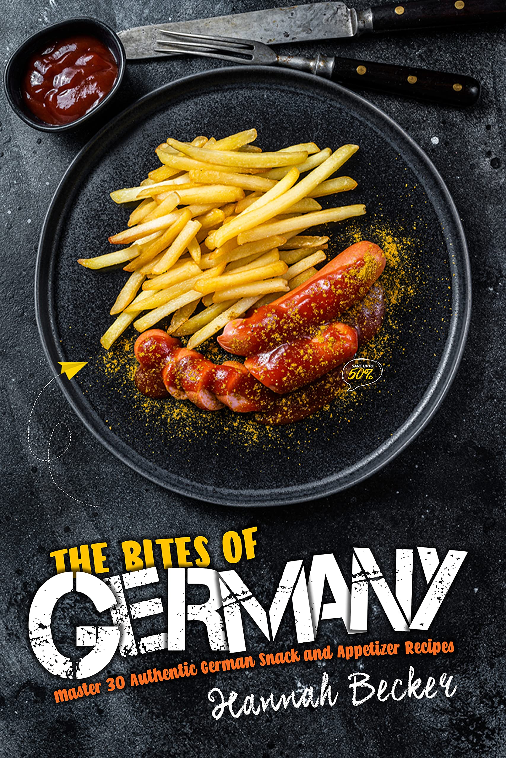 The Bites of Germany: Master 30 Authentic German Snack and Appetizer ...